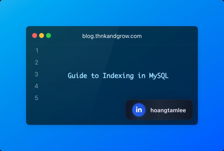 A Comprehensive Guide to Indexing in MySQL: Boost Your Database Performance - Thnk And Grow