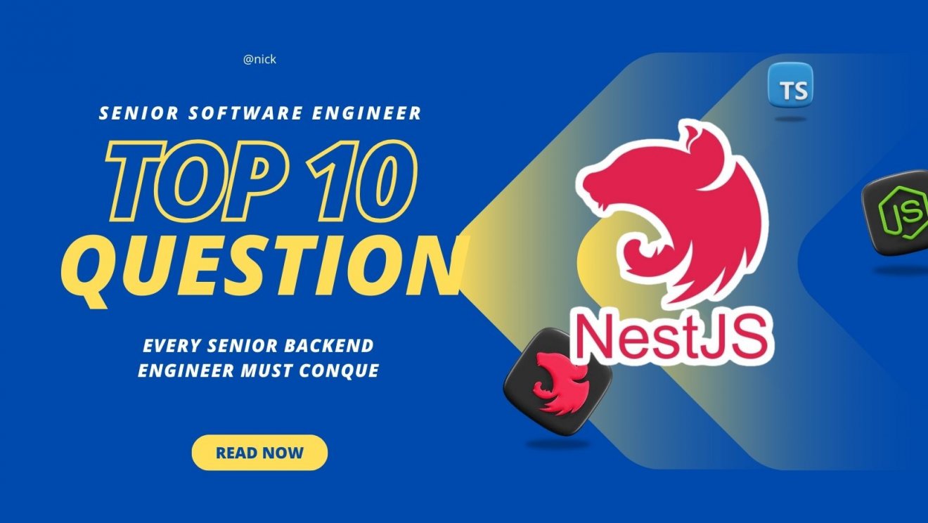 Mastering NestJS: 10 Advanced Questions Every Senior Backend Engineer Must Conquer - Hoài Nhớ