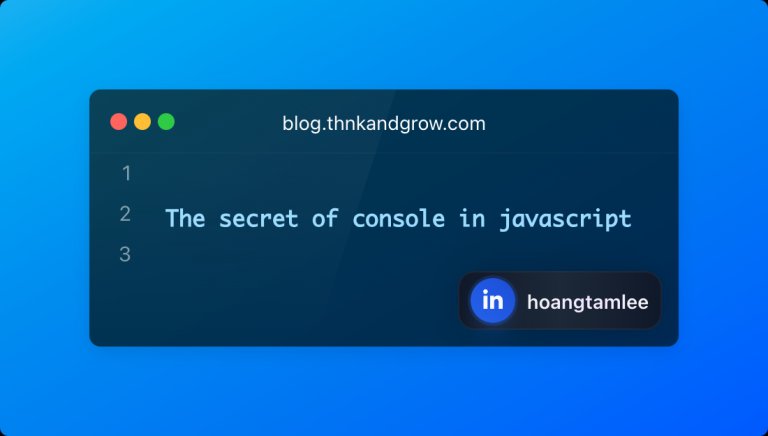 The secret of console in javascript - Thnk And Grow