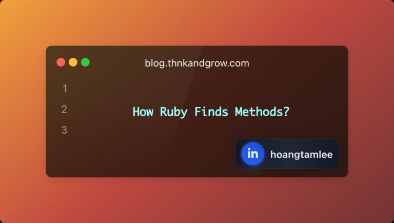 Method Lookup in Ruby: How Ruby Finds Methods - Thnk And Grow